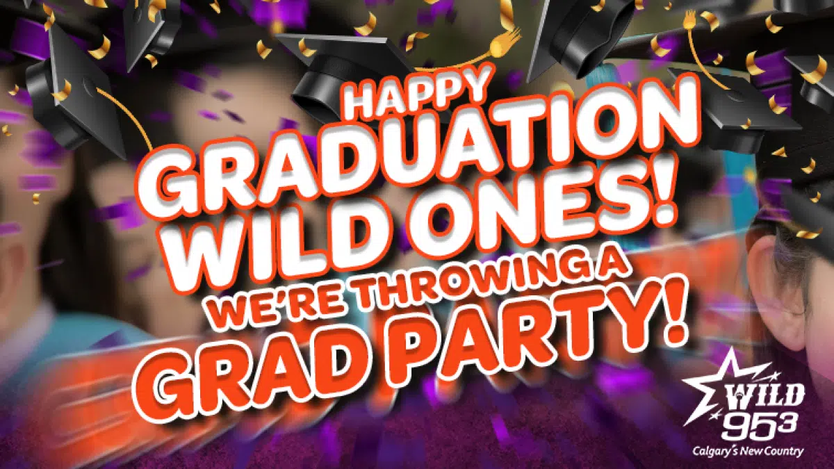 WILD Grad PARTY! | WILD 953 - Calgary's New Country