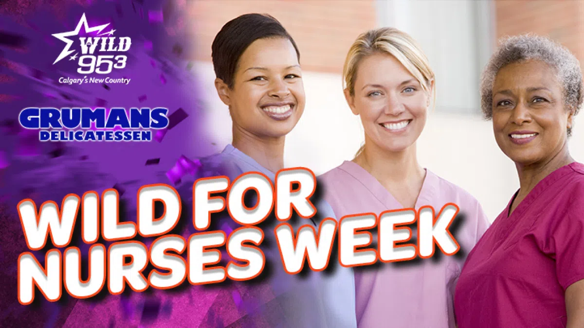 Wild For Nurses Week | WILD 953 - Calgary's New Country