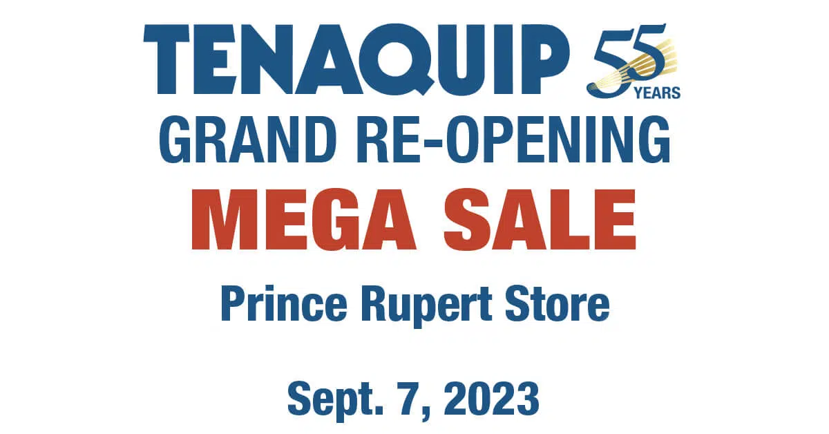 TENAQUIP MEGA-SALE! Thursday Sept 7th | Prince Rupert Location | CFNR Network