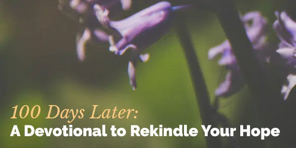 100 Days Later: A Devotional to Rekindle Your Hope | SPIRIT 105.3