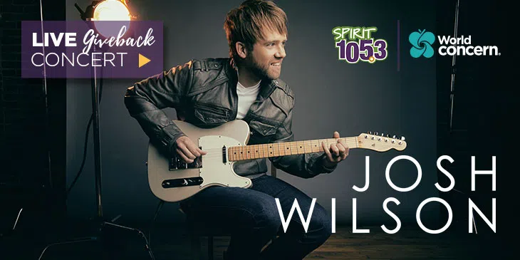 Live Josh Wilson Giveback Concert | SPIRIT 105.3