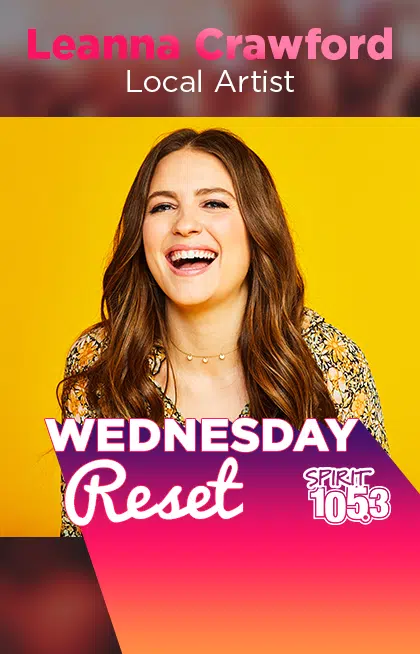 Wednesday Reset: Leanna Crawford – REPLAY | SPIRIT 105.3