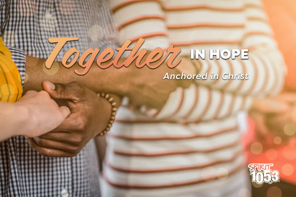Together in Hope: Designed for Community | SPIRIT 105.3