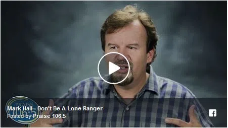 Mark Hall on his Cancer Journey – Don’t Be A Lone Ranger | PRAISE 106.5