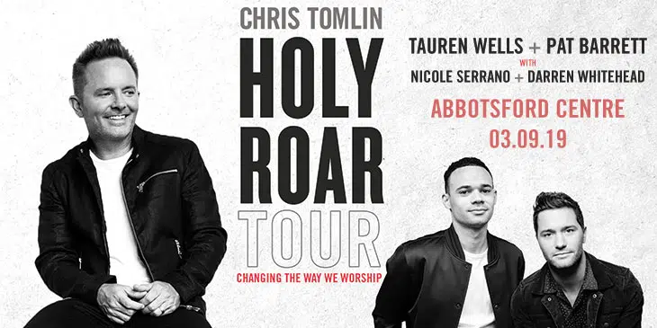 Chris Tomlin "Holy Roar" Tour - Abbotsford | PRAISE 106.5