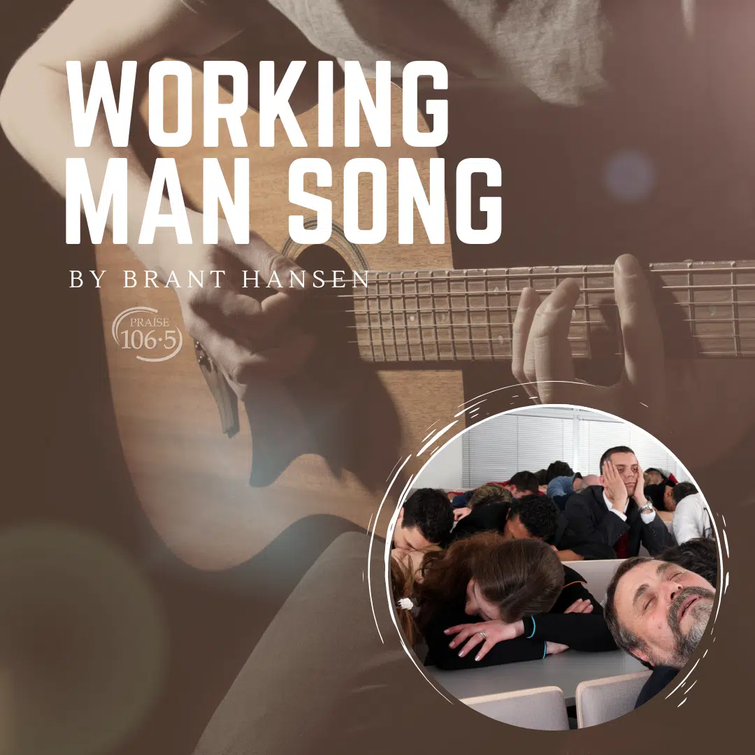 Epic Brant Hansen Original: “Working Man Song” | PRAISE 106.5