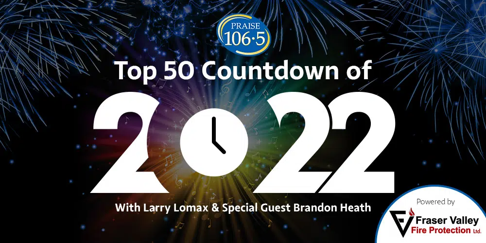 Countdown the Top 50 Songs of 2022 With Us! | PRAISE 106.5