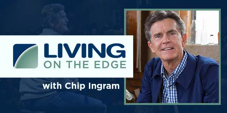 July Ministry of the Month: Living on the Edge with Chip Ingram | KCIS 630