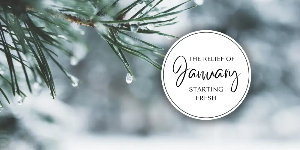 The Relief of January – Starting Fresh | AllMomDoes