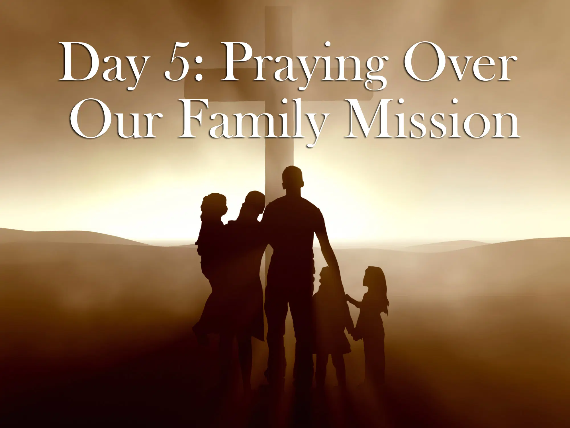 Day 5: Praying Over Our Family Mission | AllMomDoes