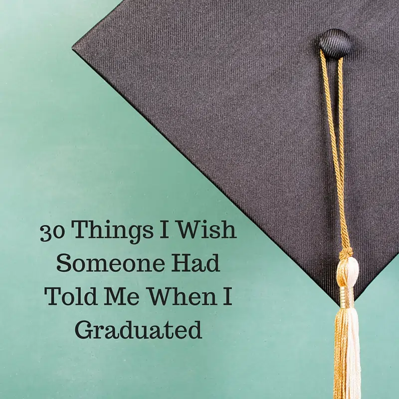 30 Things I Wish Someone Had Told Me When I Graduated | AllMomDoes