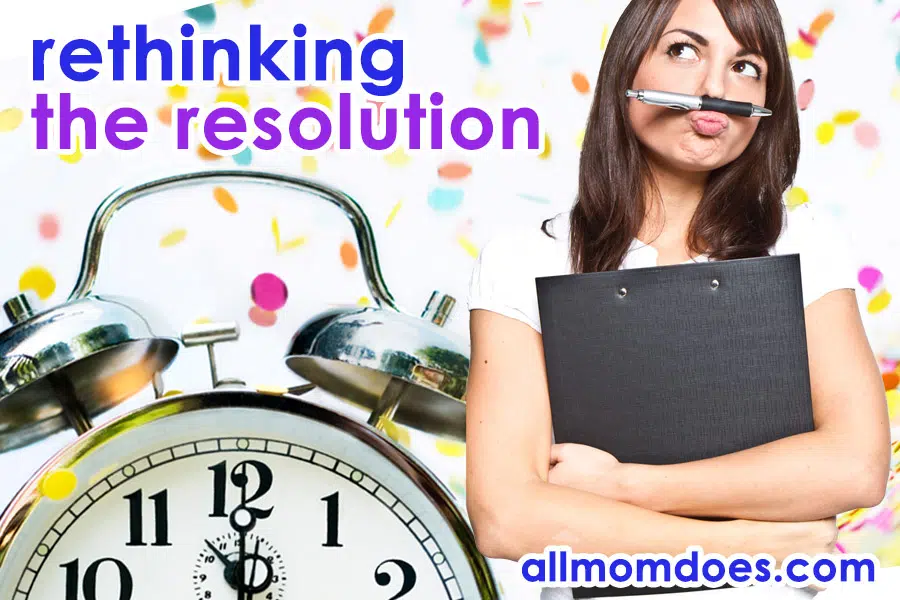 Rethinking The Resolution | AllMomDoes