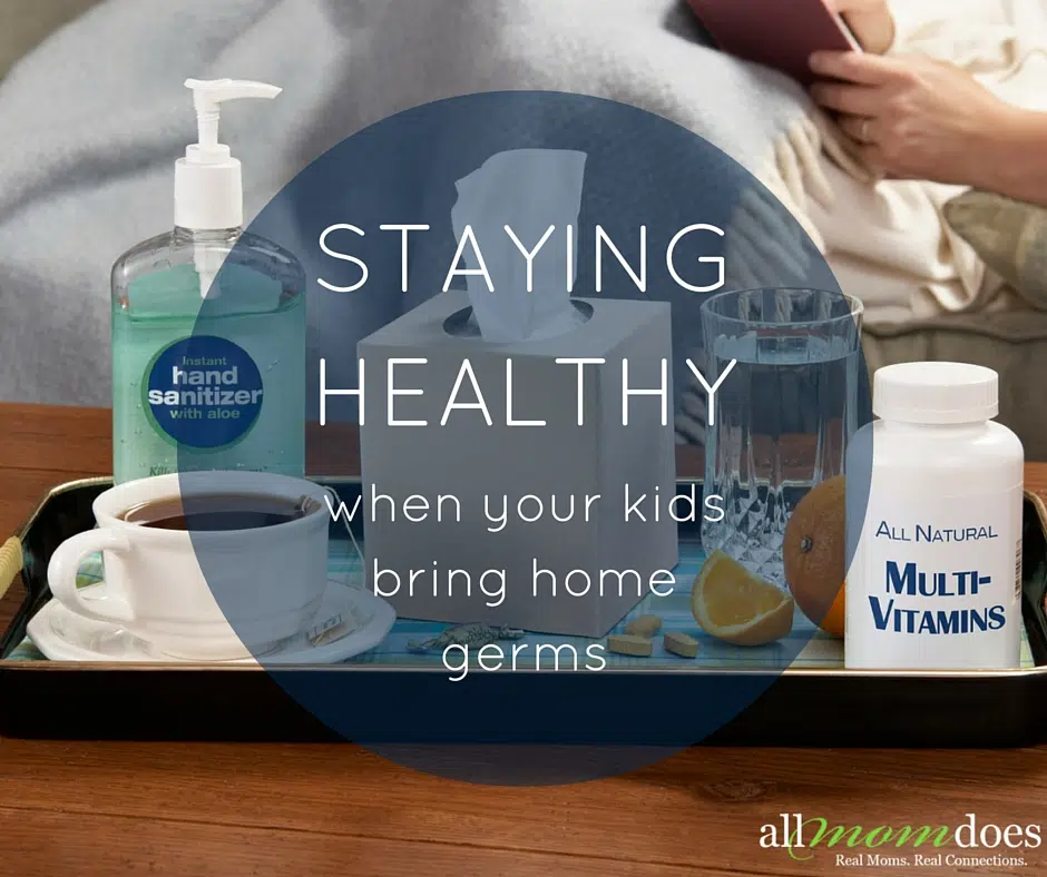 Staying Healthy When Your Kids Bring Home Germs | AllMomDoes