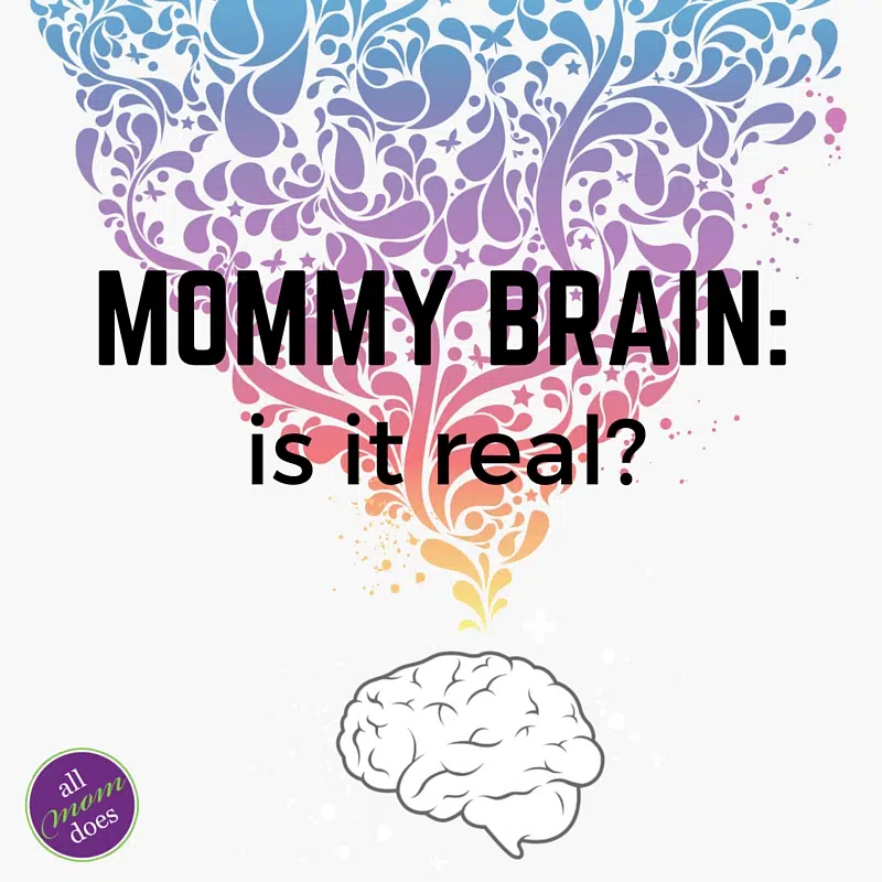 Mommy Brain: Is It Real? | AllMomDoes