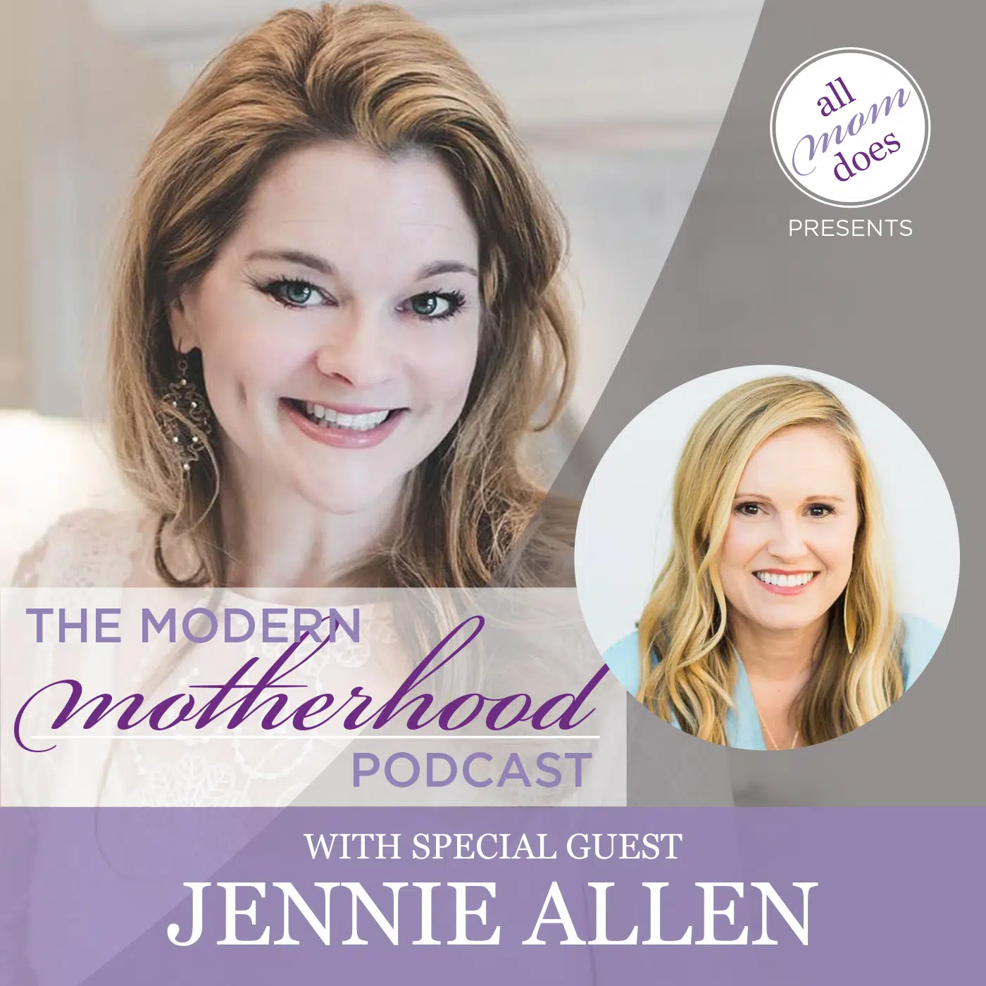 Modern Motherhood Podcast #2: Jennie Allen | AllMomDoes