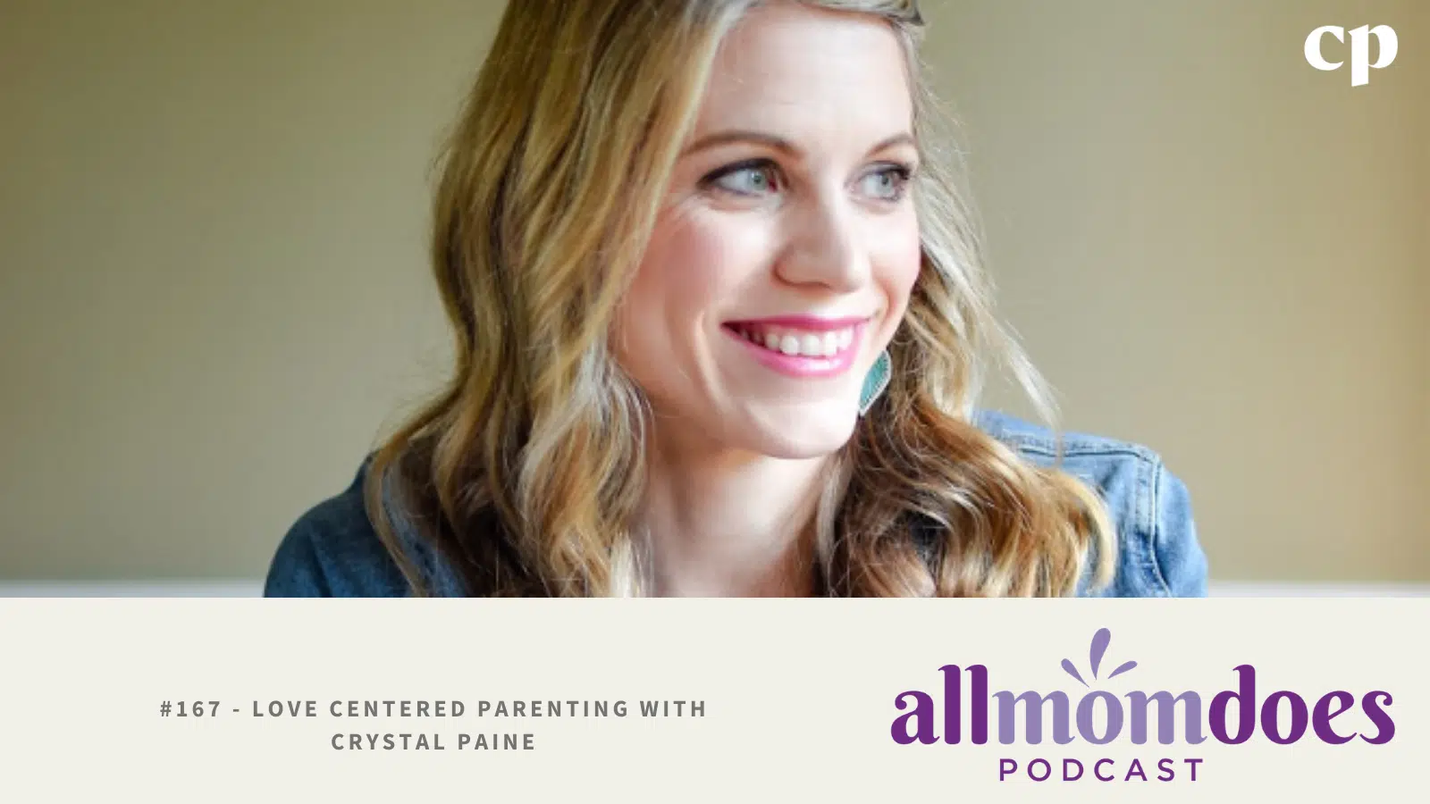 #167 – Love Centered Parenting with Crystal Paine | AllMomDoes