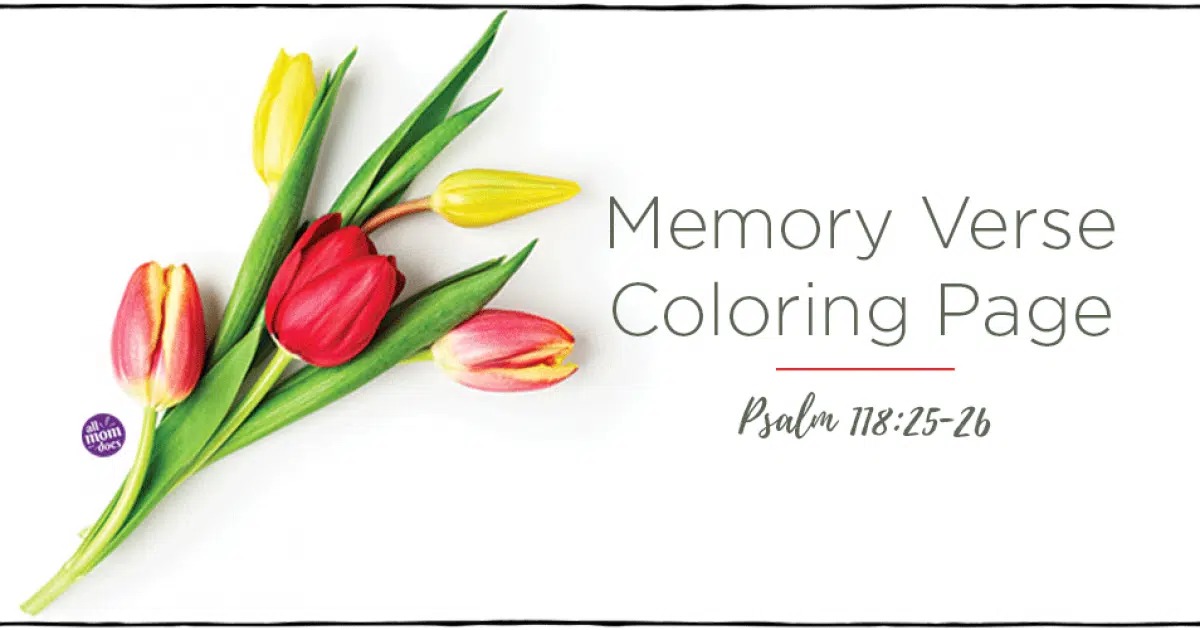 Bible Memory Verse + Coloring Page: Psalm 118:25-26 | AllMomDoes