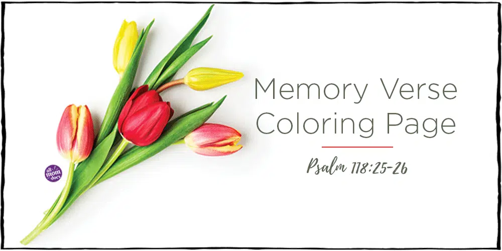 Bible Memory Verse + Coloring Page: Psalm 118:25-26 | AllMomDoes