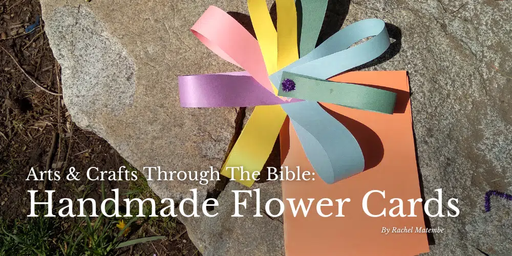 Arts & Crafts Through The Bible: Handmade Flower Cards | AllMomDoes