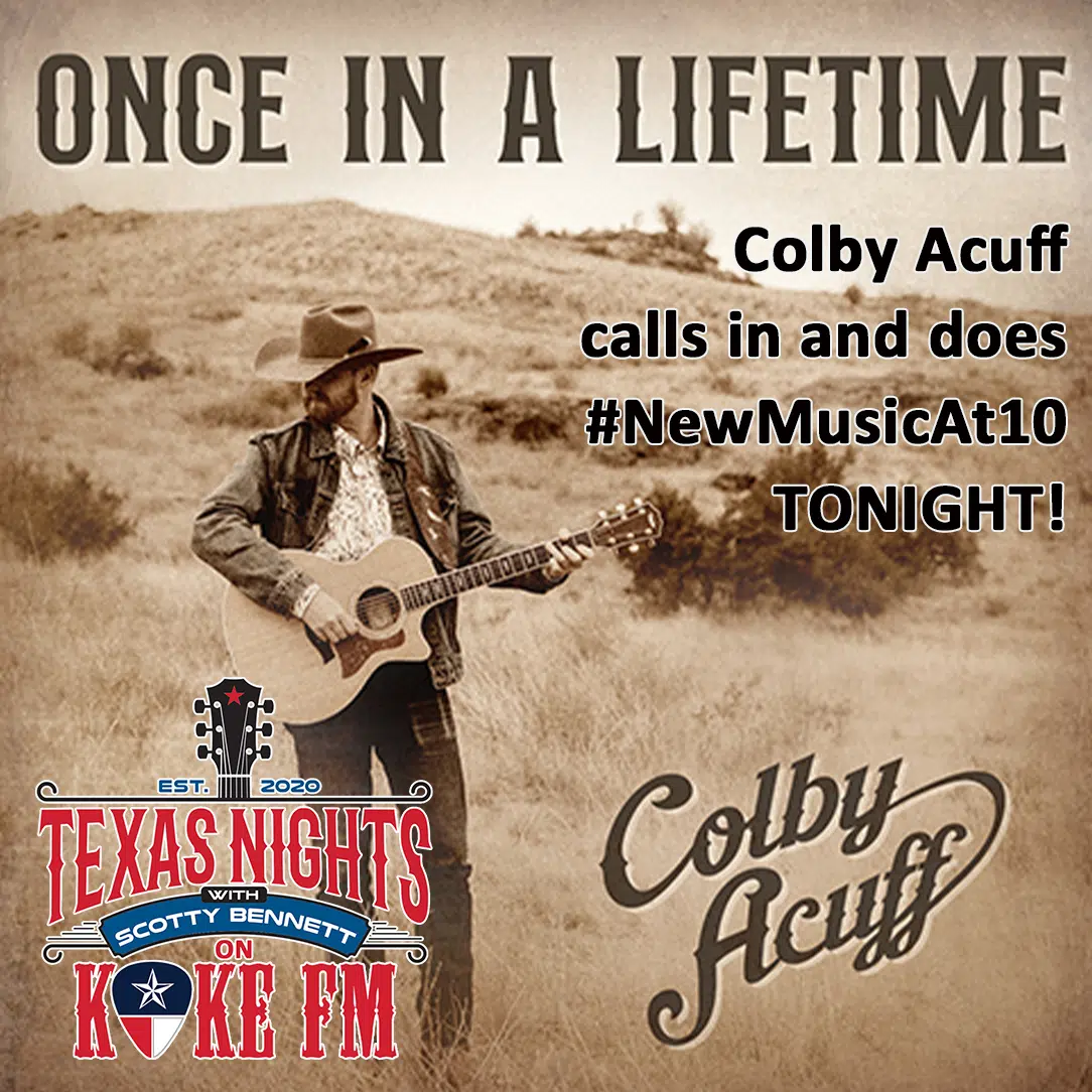 LISTEN: Colby Acuff on Texas Nights with Scotty Bennett 3/16/22 | KOKE FM