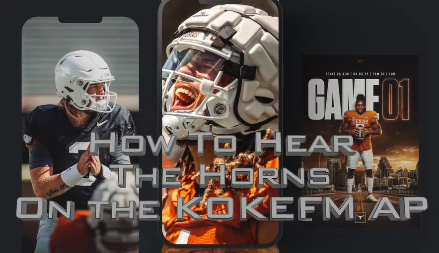 How To Listen To Longhorn Football On The KOKE-FM App | KOKE FM