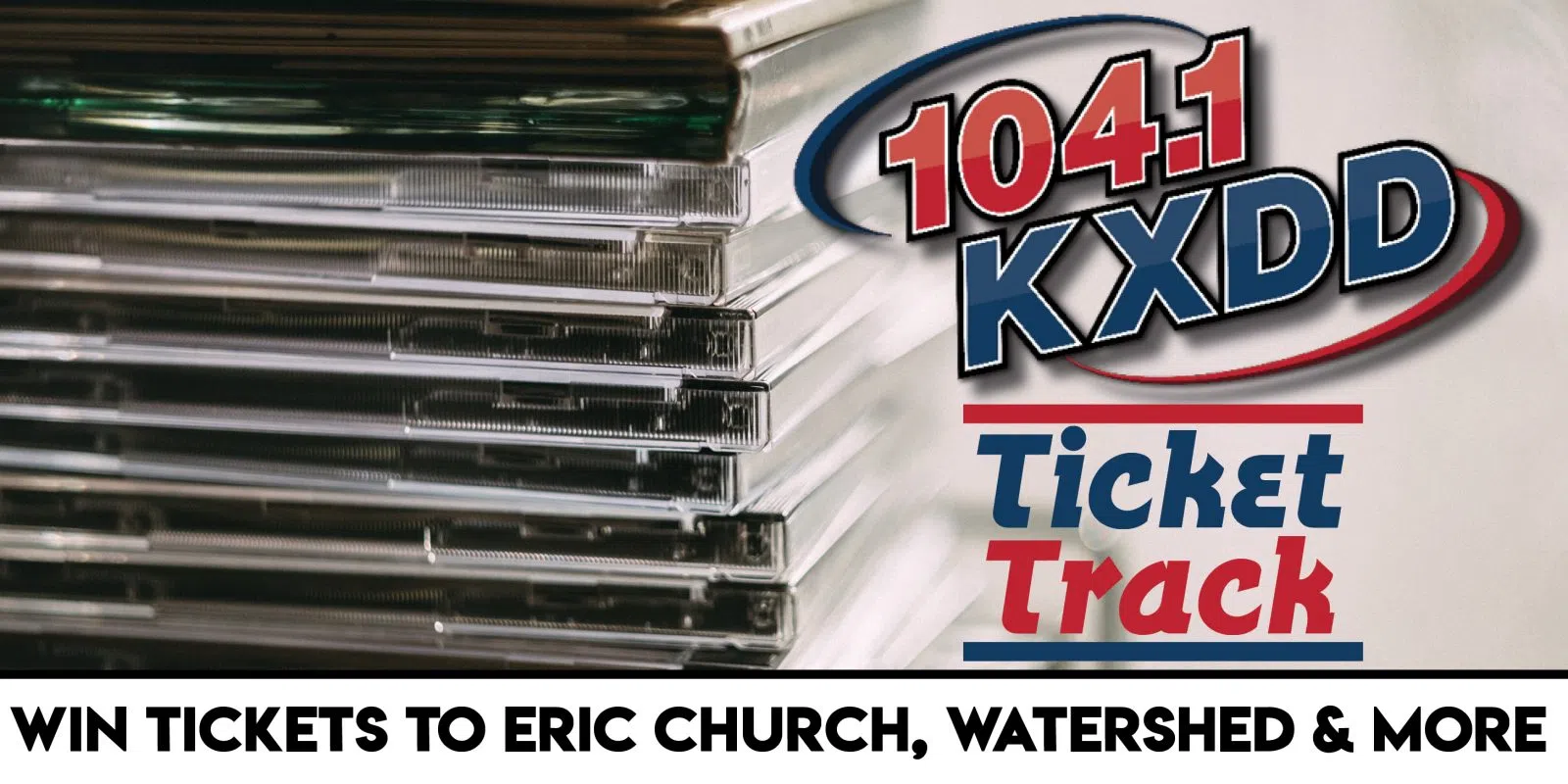 KXDD Ticket Track | 104.1 KXDD