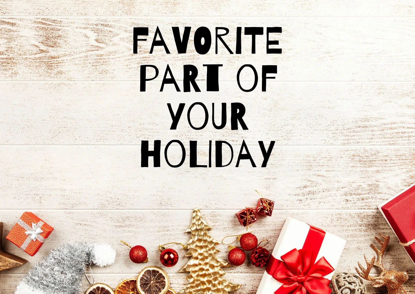 WHAT WAS BEST PART OF YOUR HOLIDAY? (SO FAR) | Y95.5