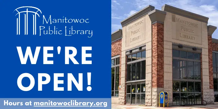 Manitowoc Public Library Materials Manager: “We’re Open!” | Seehafer News