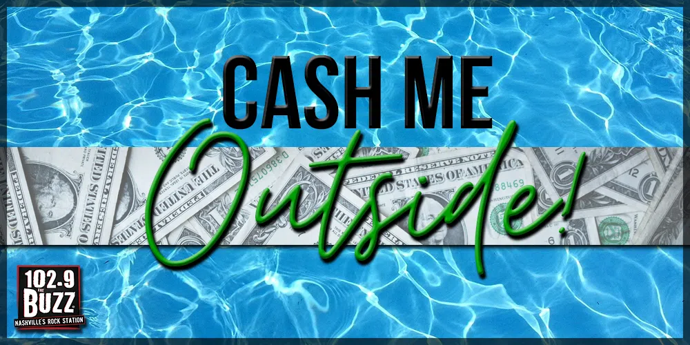 Cash Me Outside! | 102.9 The Buzz