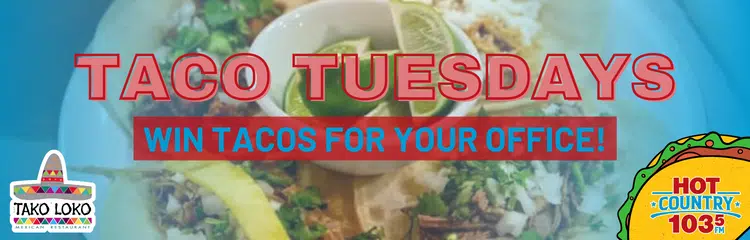 Win Tacos on Taco Tuesdays | Hot Country 103.5