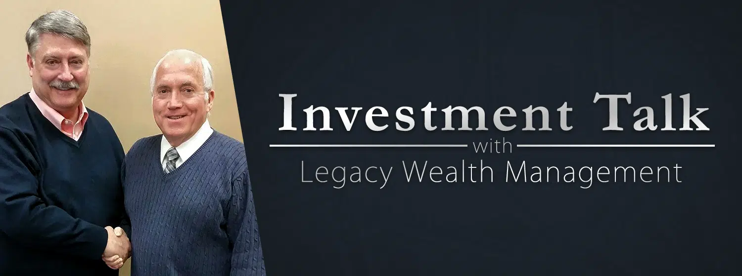 Podcasts | Investment Talk with Legacy Wealth Management | The Mighty ...