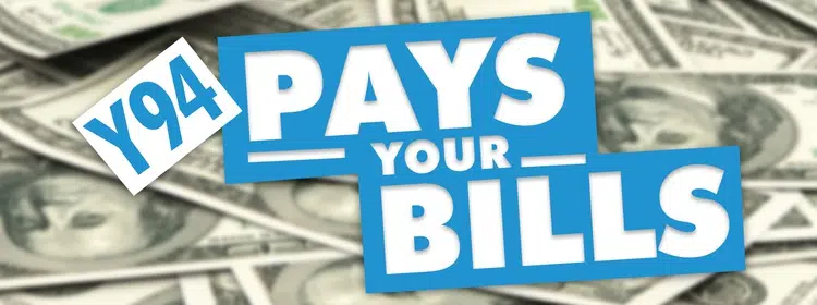 Y94 Pays Your Bills | Y94