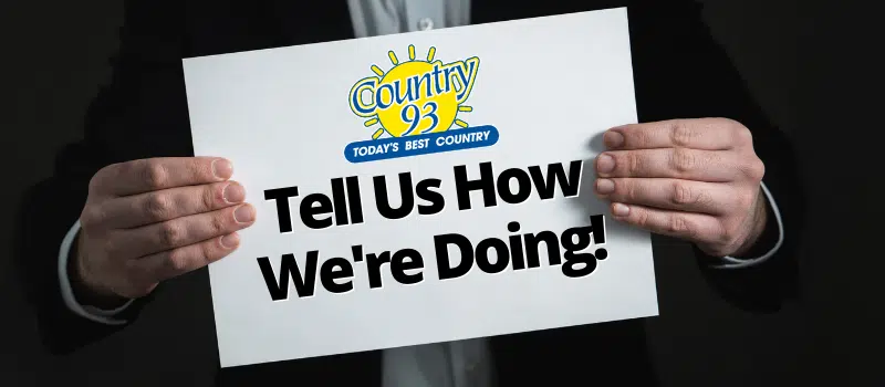 Tell Us How We’re Doing | Country 93