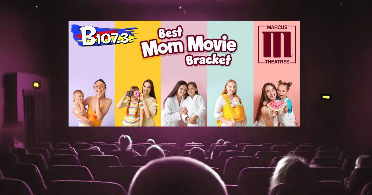 Best Mom Movie Bracket | B107.3 - Lincoln's #1 At Work Station