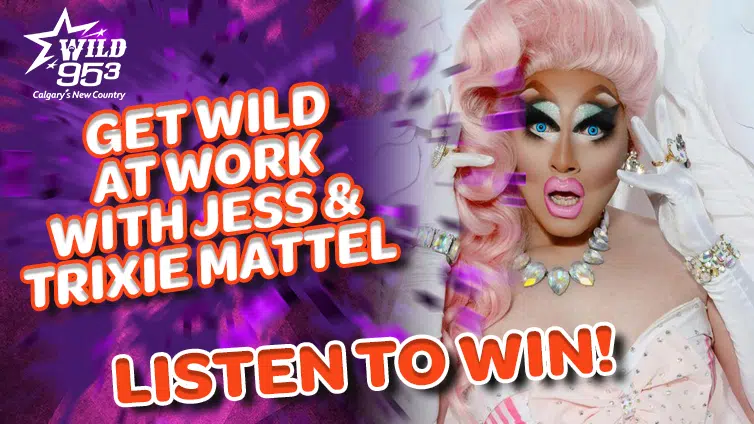 WILD at Work with Jess with Trixie Mattel | WILD 953 - Calgary's New ...
