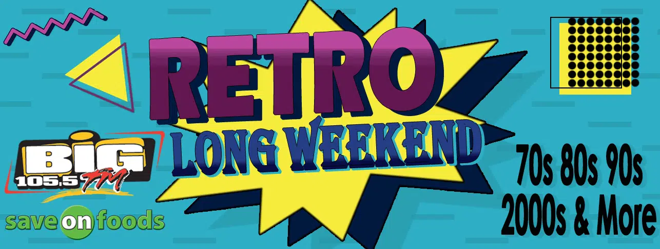 Retro Long Weekend | BIG105.fm