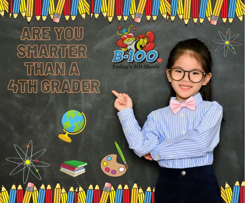 Are You Smarter Than a 4th Grader | B100
