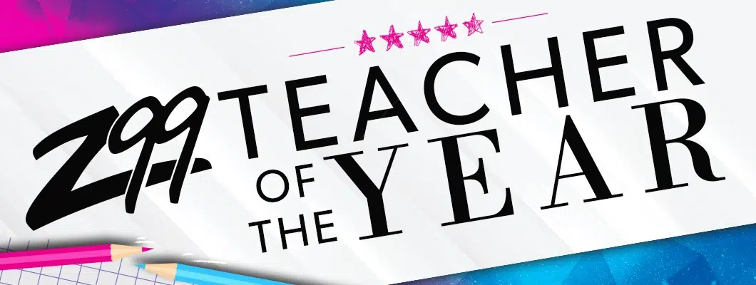 Z99 Teacher of the Year | Z99 - Regina's #1Hit Music Station