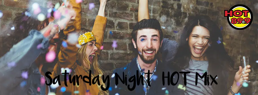 The Saturday Night HOT Mix | THE NEW HOT 89.9